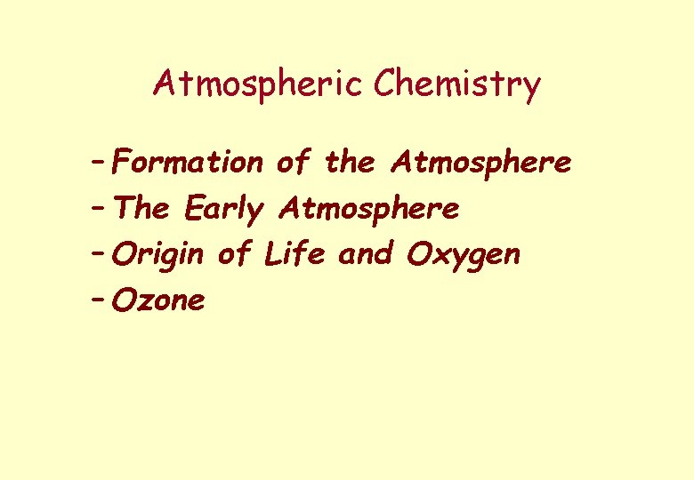 Atmospheric Chemistry Formation of the Atmosphere The Early