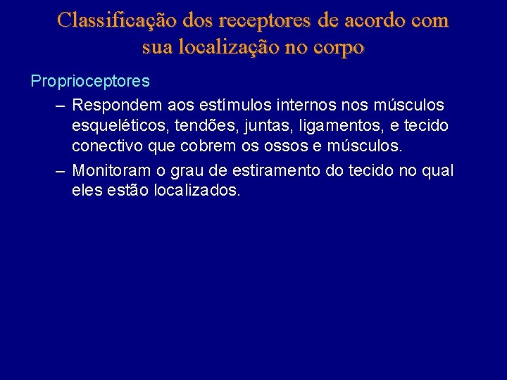 Receptores Sensoriais Profa Dra Silvia Helena Cardoso Instituto