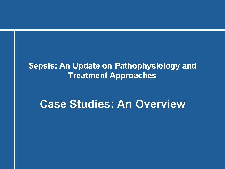 Sepsis An Update on Pathophysiology and Treatment Approaches