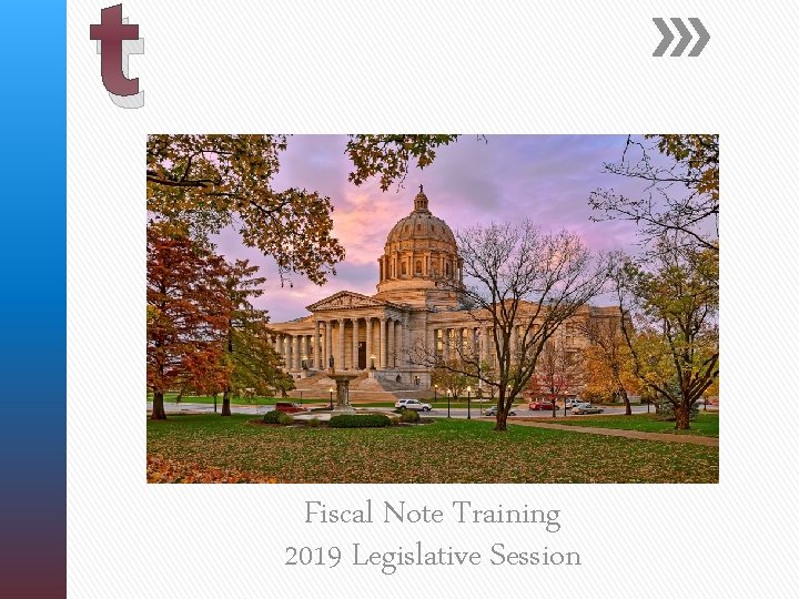 t Fiscal Note Training 2019 Legislative Session Agenda