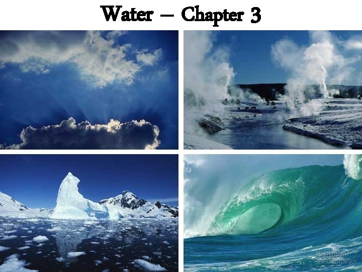 Water Chapter 3 Properties of Water Polar molecule