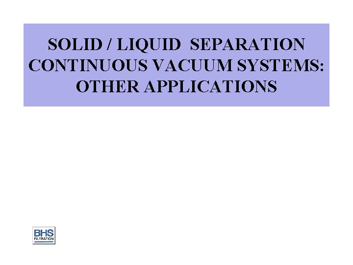 Dilute Stream SolidLiquid Separations Using Continuous Vacuum Filtration