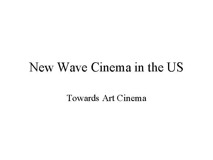 New Wave Cinema in the US Towards Art