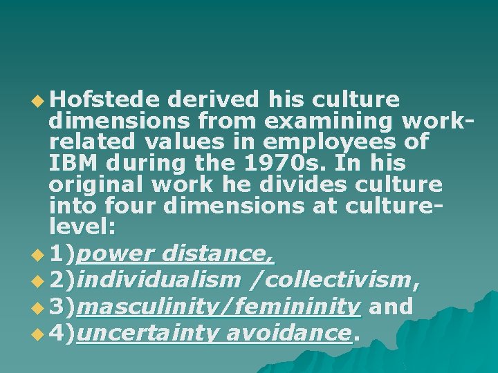 Hofstedes cultural dimensions u The lack of precision