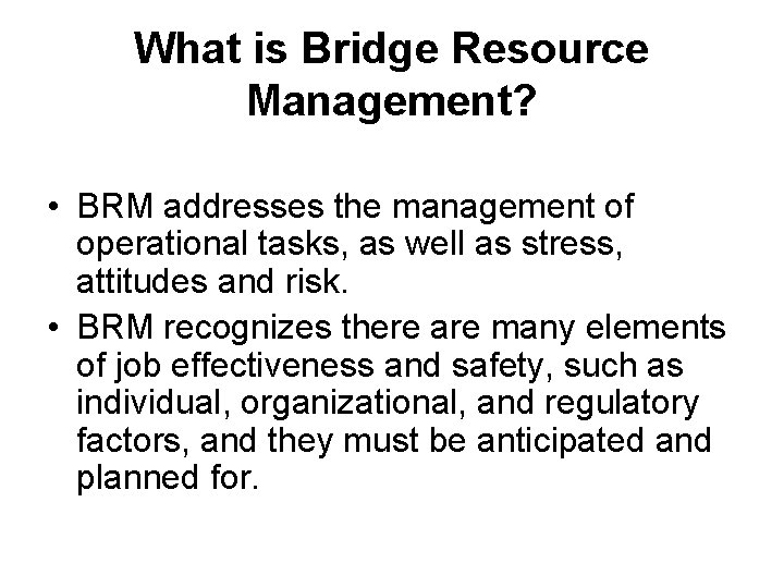 Bridge Resource Management Bridge Resource Management Weakness in