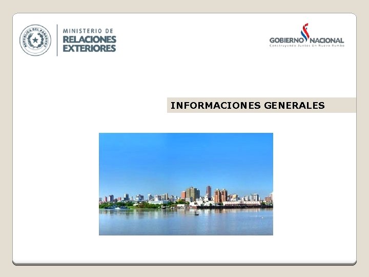 Paraguay INFORMACIONES GENERALES INFORMACIONES GENERALES rea km 2