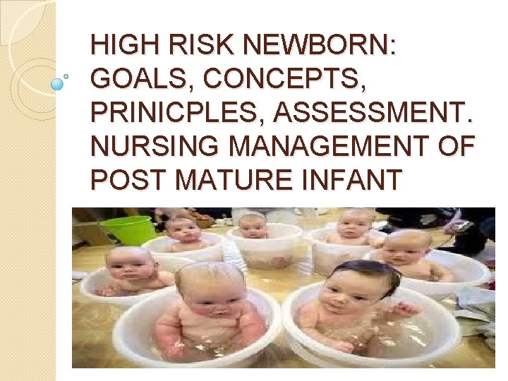 HIGH RISK NEWBORN GOALS CONCEPTS PRINICPLES ASSESSMENT NURSING