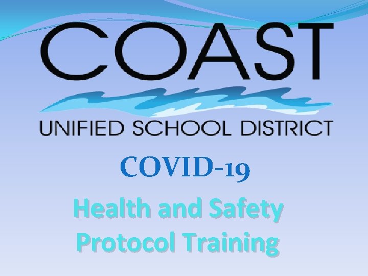 COVID19 Health and Safety Protocol Training COVID19 Health