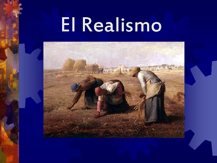 El Realismo Definicin El Realismo fue un movimiento