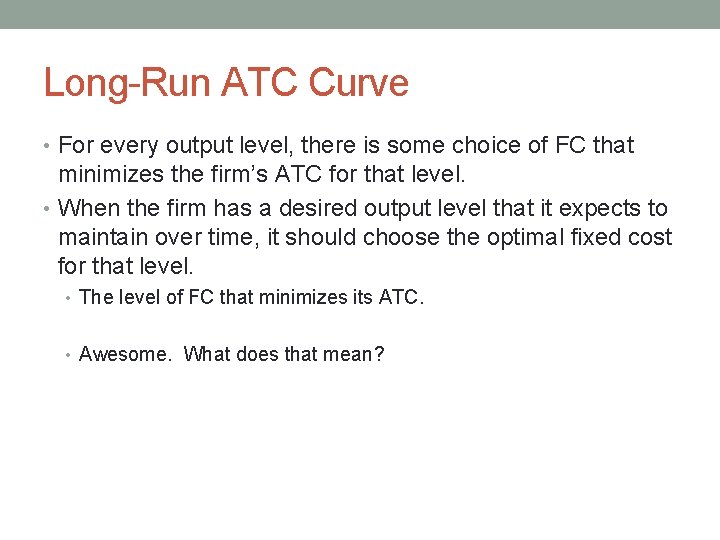 PRODUCTION AND COSTS LONGRUN COSTS AND ECONOMIES OF