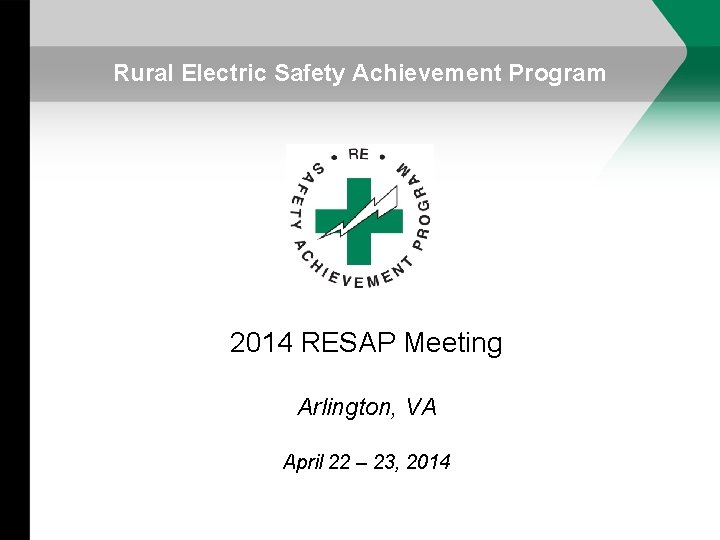 Rural Electric Safety Achievement Program 2014 RESAP Meeting
