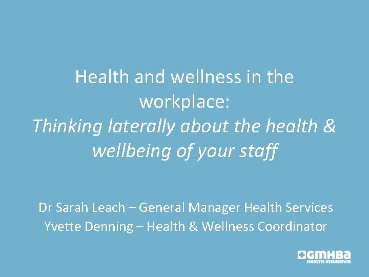 Health and wellness in the workplace Thinking laterally