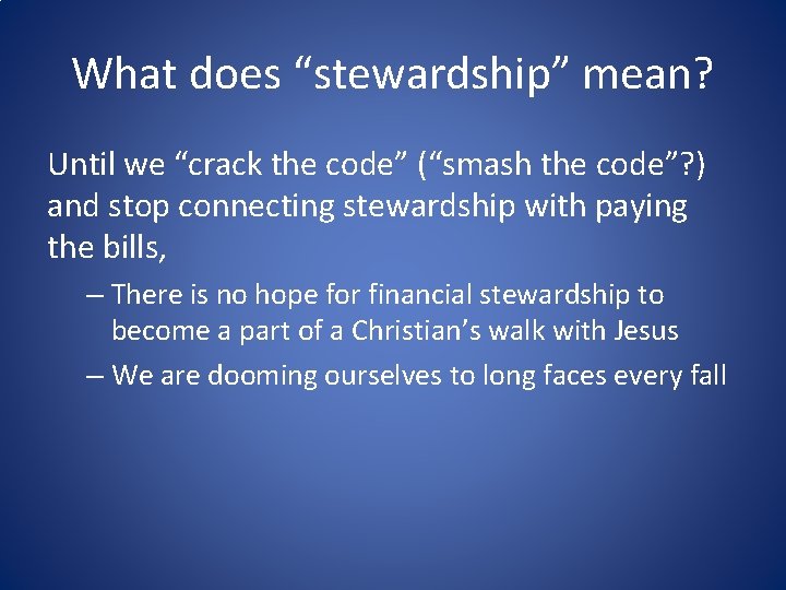 A Biblical Look at Stewardship Pastor Chick Lane