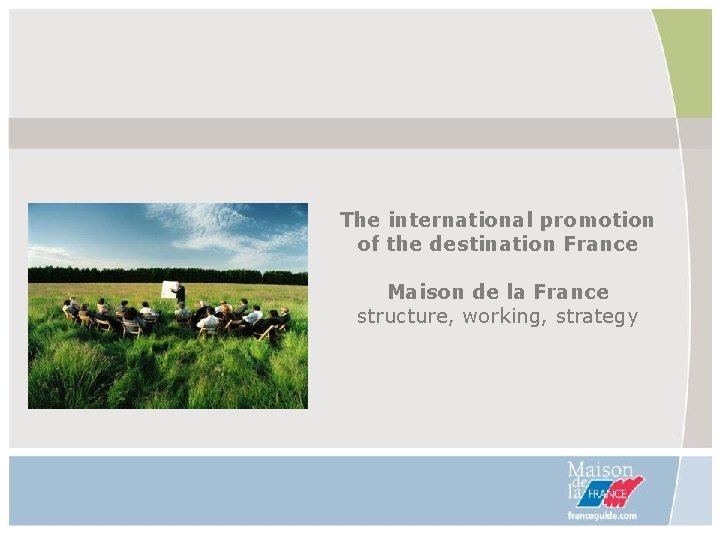 The international promotion of the destination France Maison