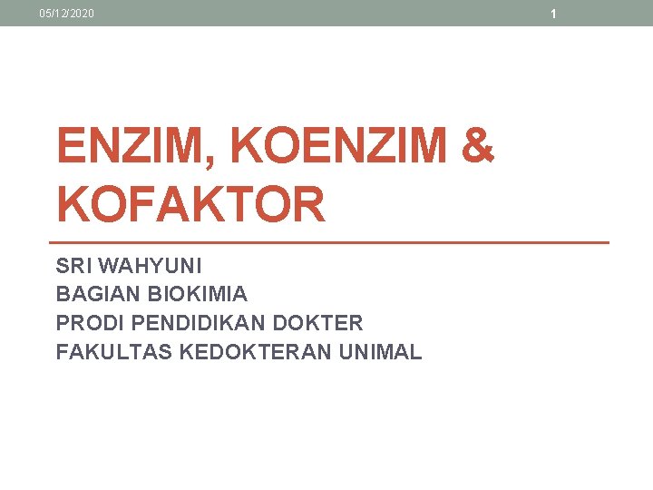 05122020 ENZIM KOENZIM KOFAKTOR SRI WAHYUNI BAGIAN BIOKIMIA