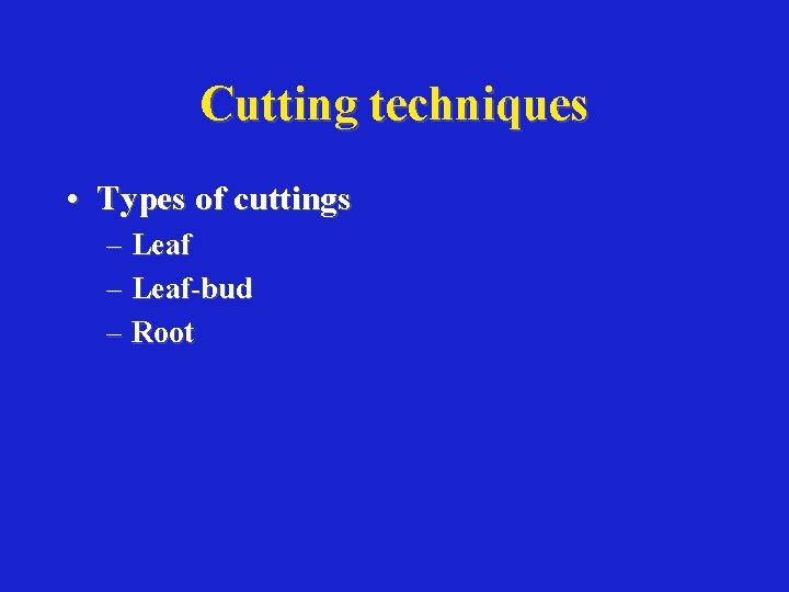 Cutting Techniques Chapter 10 Cutting techniques Types of