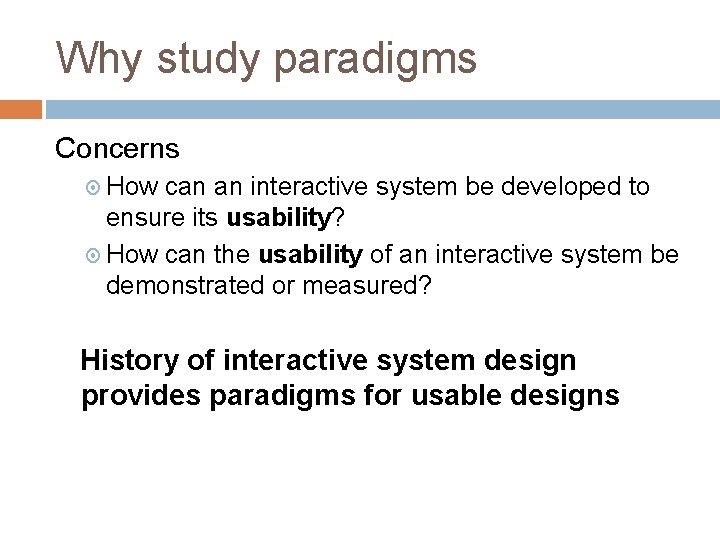 INTERACTION PARADIGMS Why study paradigms Concerns How can