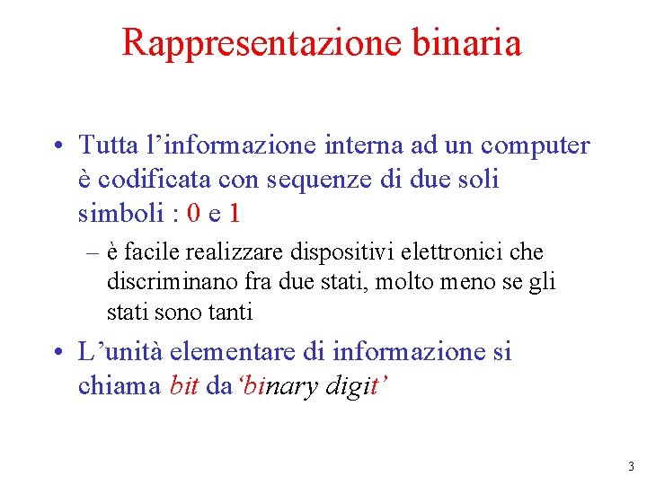 Codifica e Rappresentazione dellinformazione Cosa vedremo ...