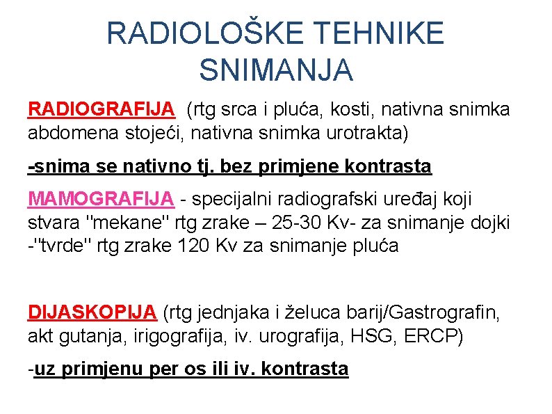 MEDICINSKA RADIOLOGIJA radiografija dijaskopija Dr sc Dragica Obad