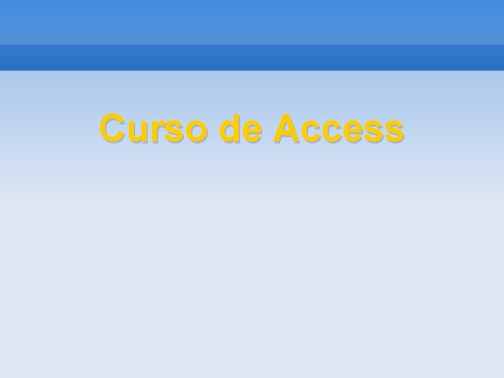 Curso de Access Conceptos previos Qu es una