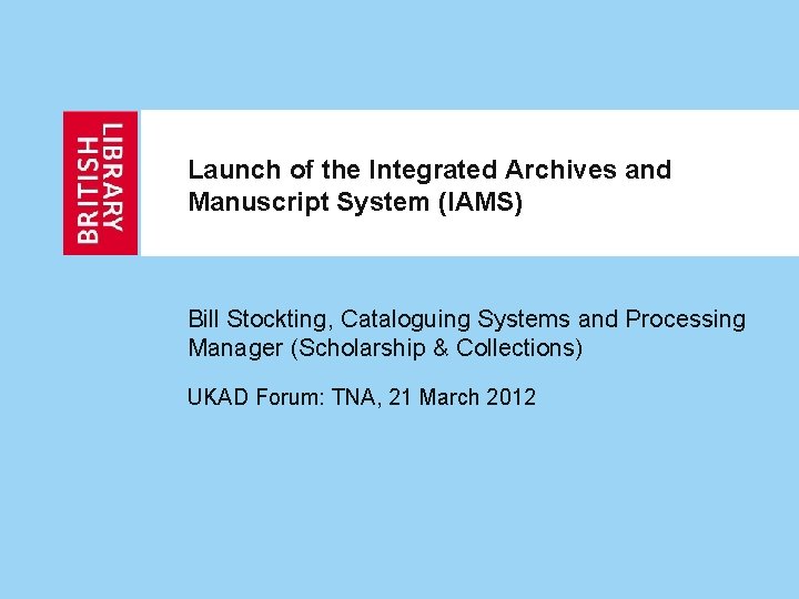 Launch of the Integrated Archives and Manuscript System