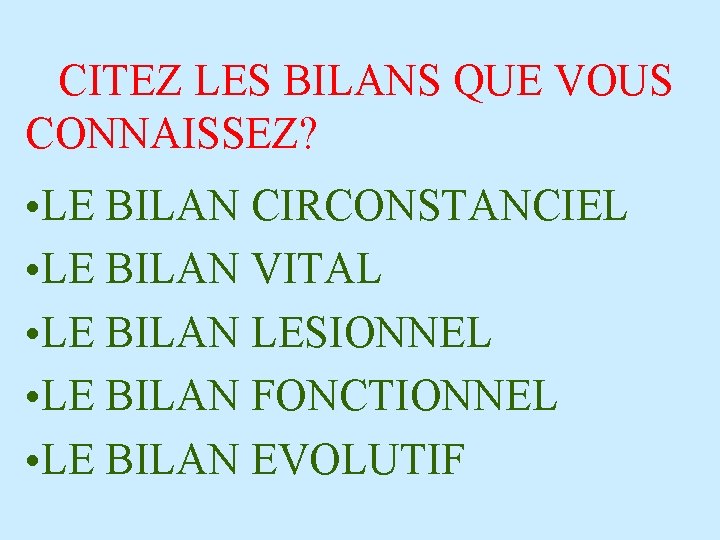LES DIFFERENTS BILANS Prsentation labor avec le Major