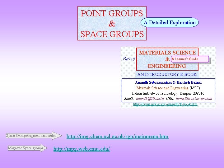 POINT GROUPS A Detailed Exploration SPACE GROUPS Part