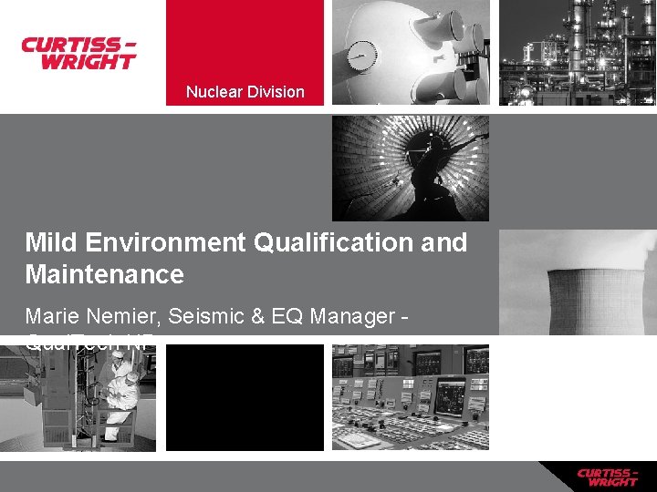 Nuclear Division Mild Environment Qualification and Maintenance Marie