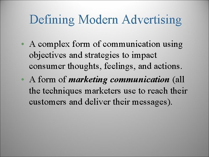 Defining Modern Advertising A complex form of communication