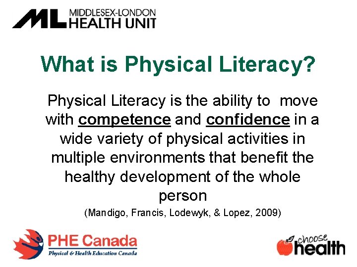 What is Physical Literacy Physical Literacy is the