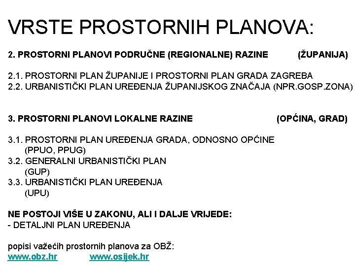 5 sat VRSTE PROSTORNIH PLANOVA Predava eljka Jurkovi
