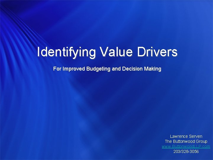 Identifying Value Drivers For Improved Budgeting and Decision