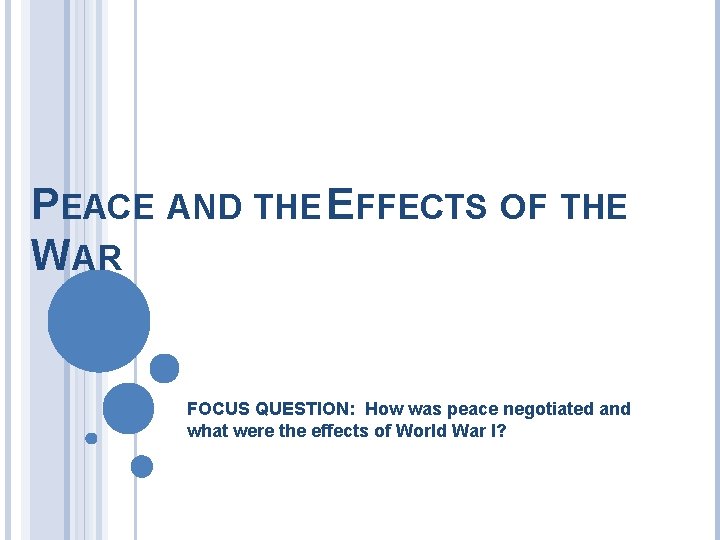PEACE AND THE EFFECTS OF THE WAR FOCUS