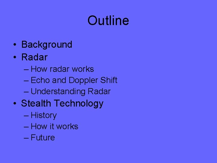 Radar and Stealth Technology By Blake Sharin Outline
