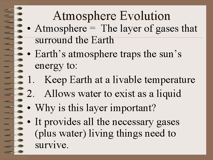 Atmosphere Evolution Atmosphere The layer of gases that
