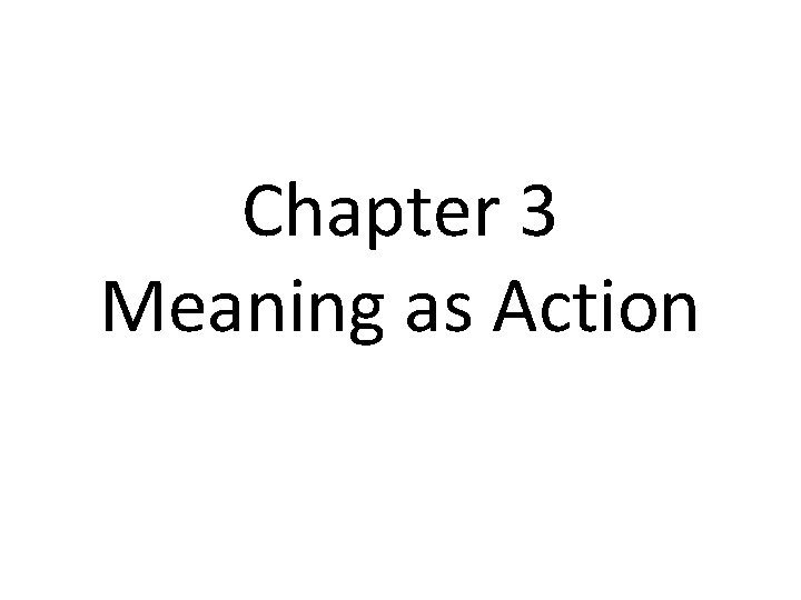 Chapter 3 Meaning as Action Context of Situation