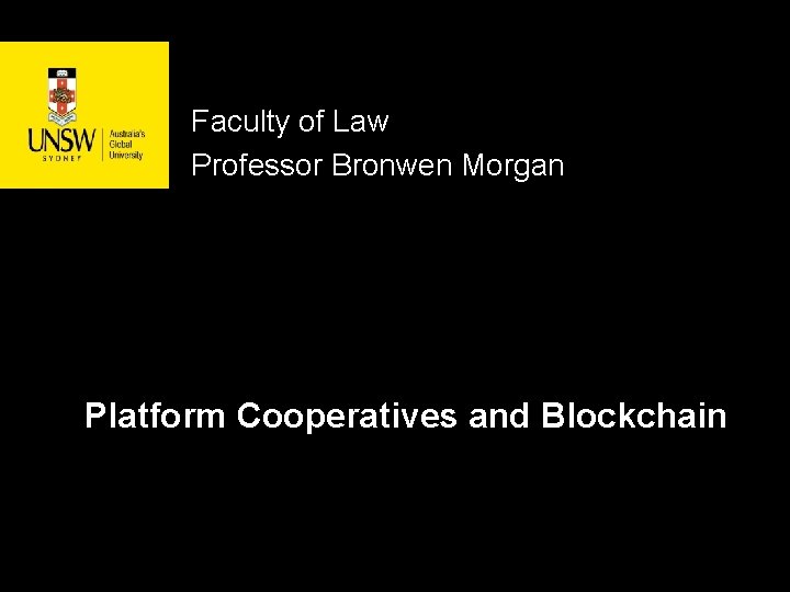 Faculty of Law Professor Bronwen Morgan Platform Cooperatives