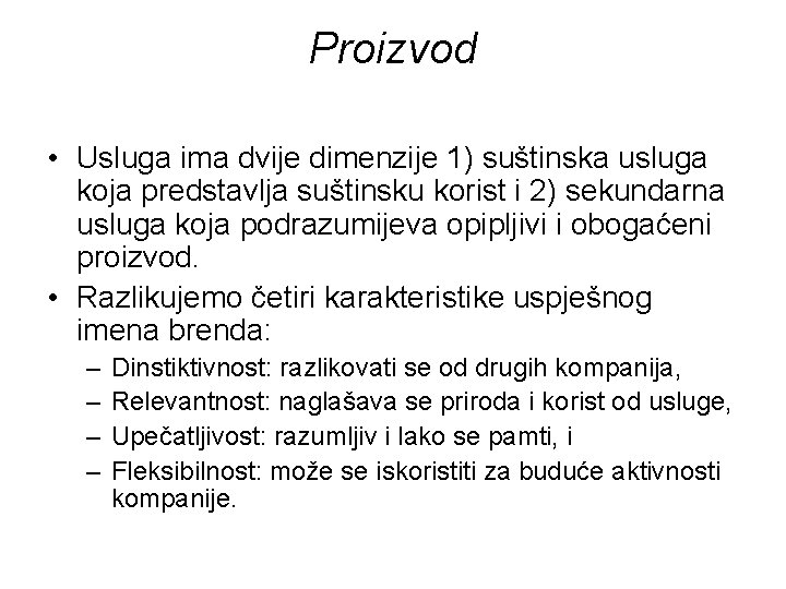 USLUGA VERSUS PROIZVOD Usluga versus proizvod Usluni proizvod