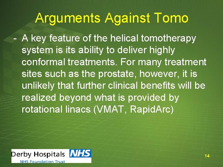 Will Helical Tomotherapy ultimately replace linac based IMRT