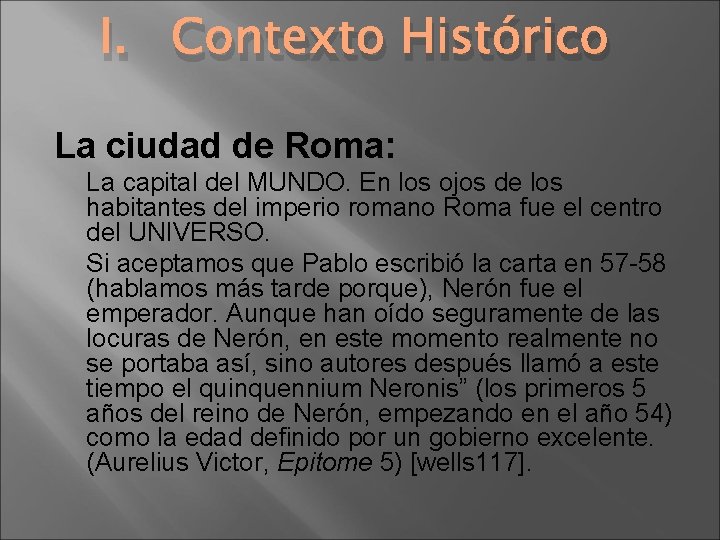 ROMANOS INTRODUCCIN I Contexto Histrico II Contexto Literario