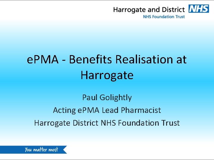 e PMA Benefits Realisation at Harrogate Paul Golightly