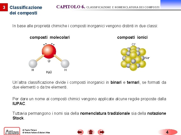 CAPITOLO Classificazione e nomenclatura dei composti 6 Indice
