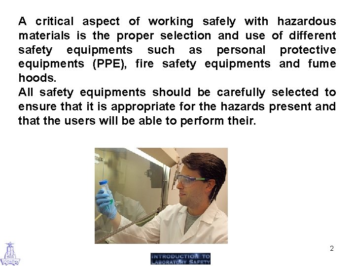 1 A critical aspect of working safely with