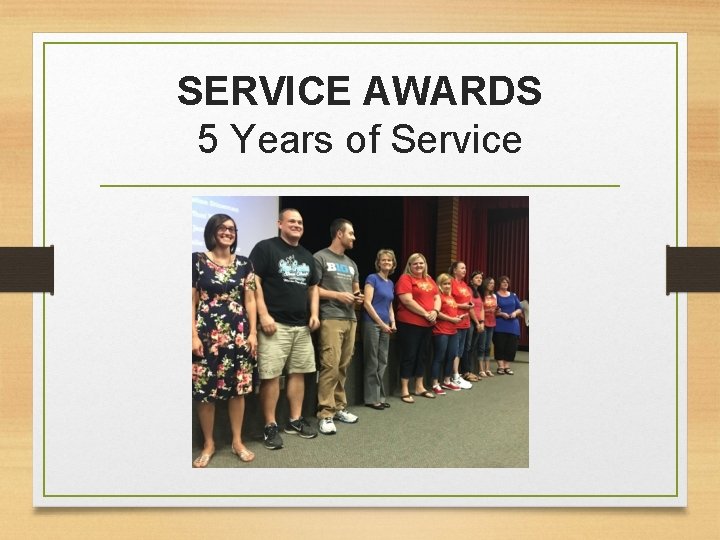 Service Awards SERVICE AWARDS 5 Years of Service