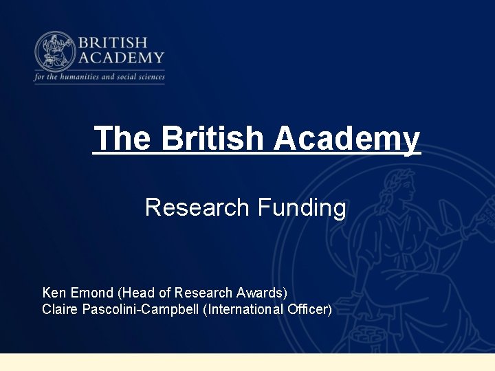 The British Academy Research Funding Ken Emond Head