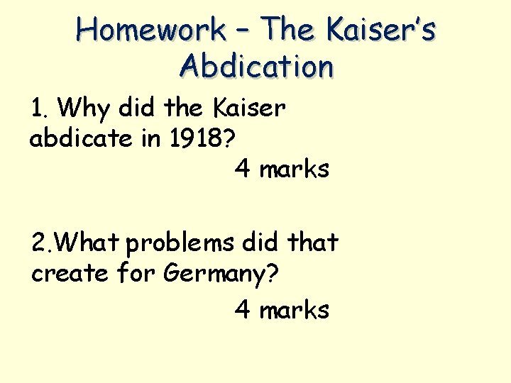 Why did the Kaiser abdicate Germany 1918 39
