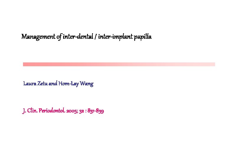 Management of interdental interimplant papilla Laura Zetu and