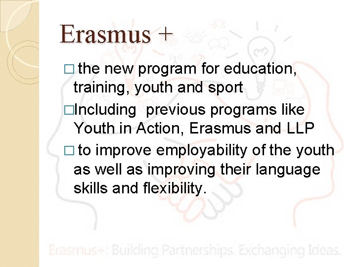 Erasmus EVS Youth In Action Erasmus the new
