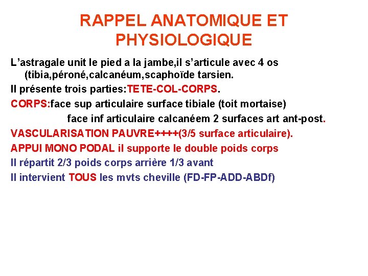 FRACTURES DE LASTRAGALE 3 2 Astragale Calcan um