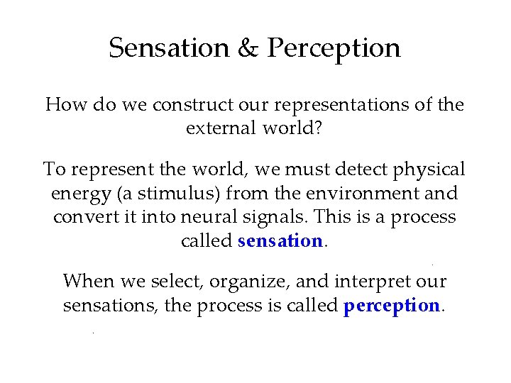 Basic Principles of Sensation Chapter 6 Lecture 1